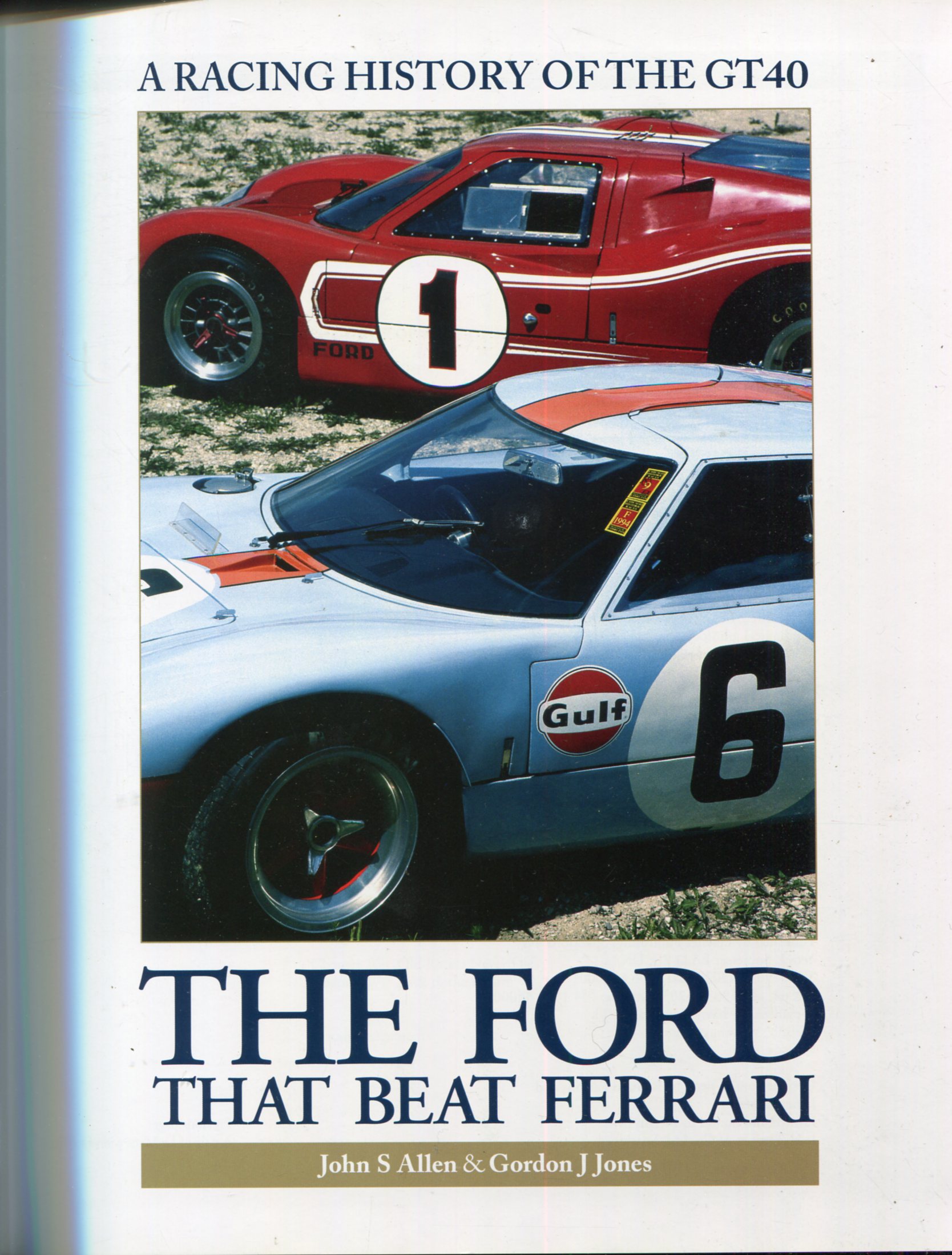 The Ford that beat Ferrari, a racing history of the GT40 LEATHERBOUND ...